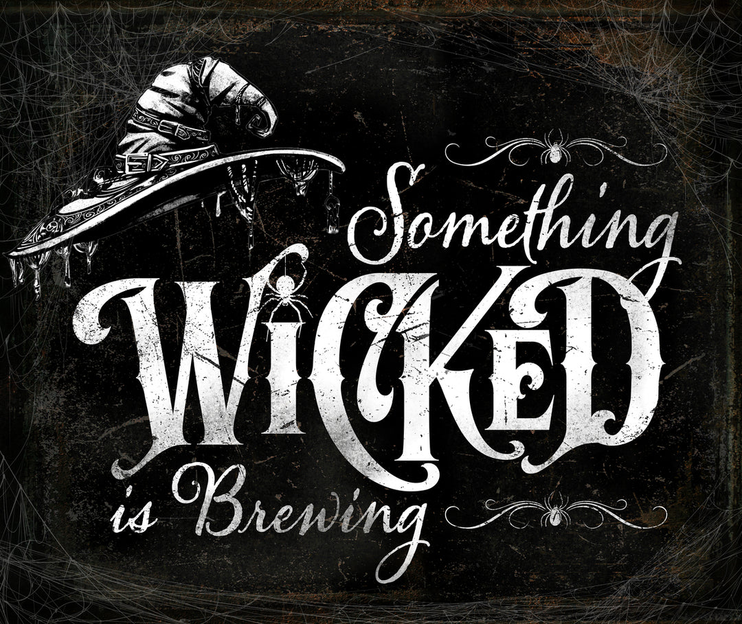 Something Wicked Is Brewing - Gothic Halloween Sign – Tailor Made Rooms Home Decor