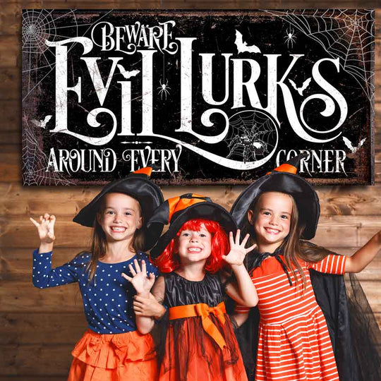 Beware Evil Lurks Around Every Corner Halloween Sign – Tailor Made ...